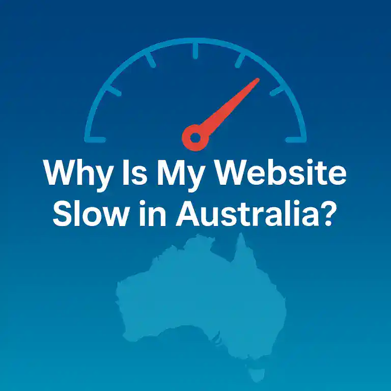 Why Is My Website Slow in Australia? Here is our solution!